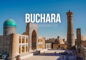 Buchara: Die 23 besten Buchara Sehenswürdigkeiten – in 2 Tagen