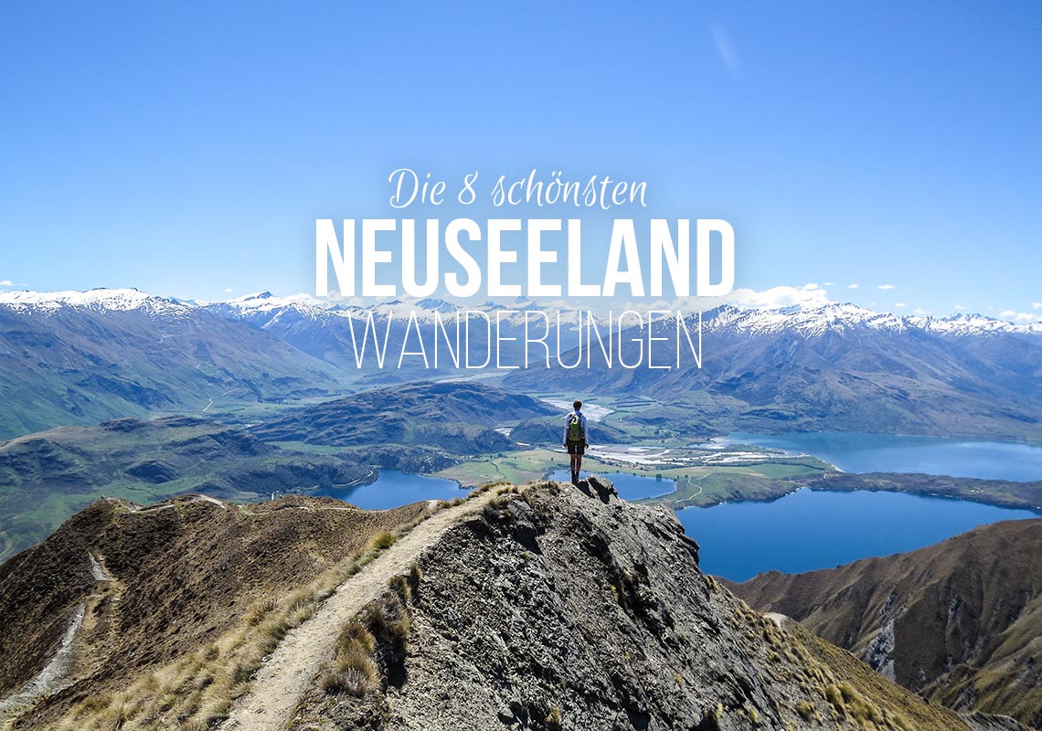 Neuseeland Wanderungen: Die 7 schönsten Treks der Nord- und Südinsel